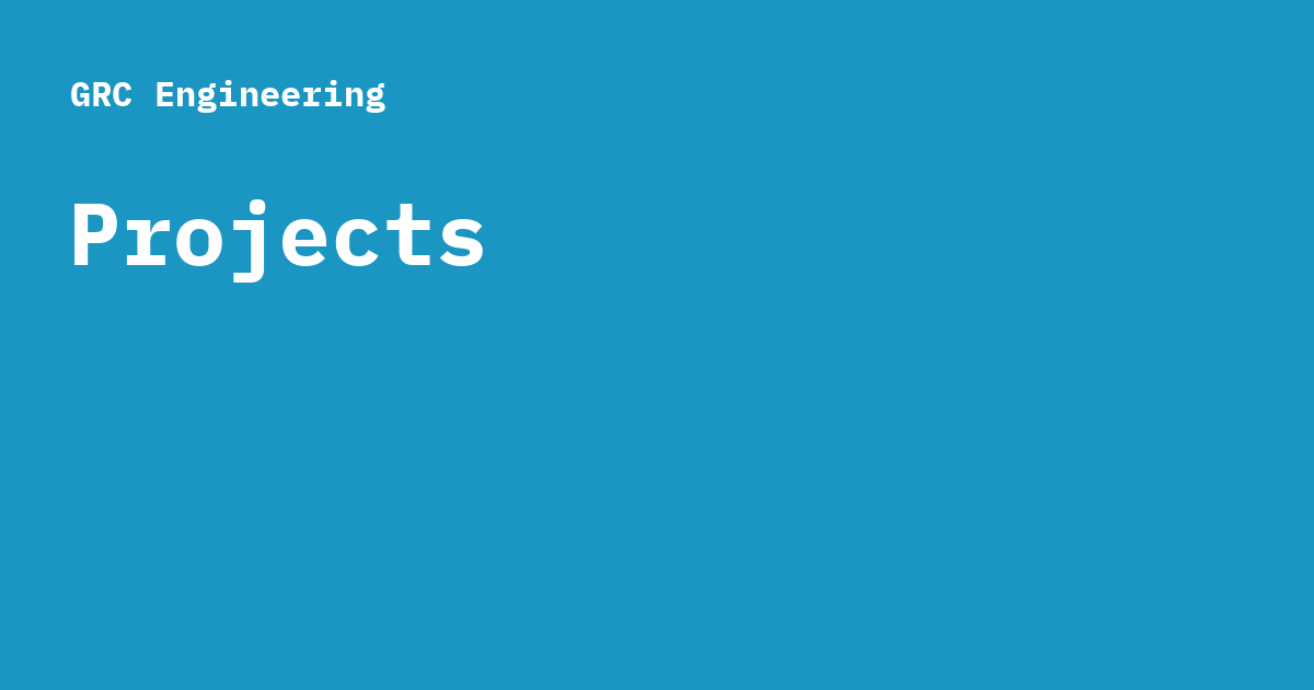 Projects - GRC Engineering